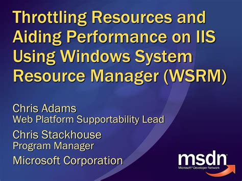 Ppt Throttling Resources And Aiding Performance On Iis Using Windows System Resource Manager