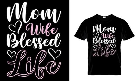 Premium Vector A T Shirt That Says Mom Wife Blessed Life