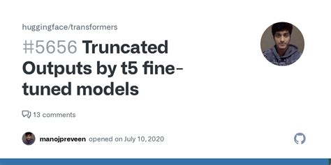 truncated outputs by t5 fine tuned models · issue 5656 · huggingface