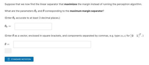 Solved Suppose That We Now Find The Linear Separator That Chegg