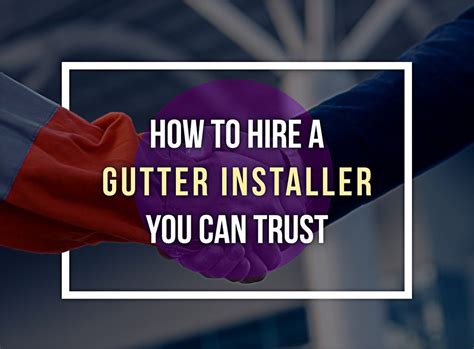 How To Hire A Gutter Installer You Can Trust