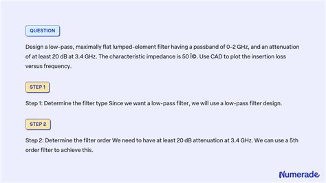 Solved Design A Low Pass Maximally Flat Lumped Element Filter Having A Passband Of 0 2 Ghz