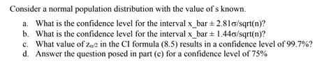 Solved Consider A Normal Population Distribution With The