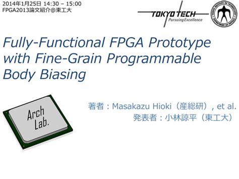 Fully Functional Fpga Prototype With Fine Grain Programmable Body Biasing Fpga2013 Ppt