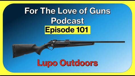 Ammo Goes Boom And Upgrading Boring Rifles With Lupo Outdoors