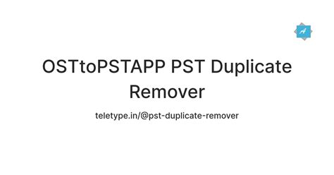 Osttopstapp Pst Duplicate Remover — Teletype