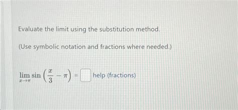Solved Evaluate The Limit Using The Substitution Method Use Chegg