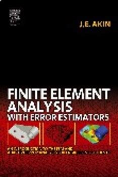 Finite Element Analysis With Error Estimators An Introduction To The FEM And Ad