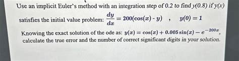 Solved Use An Implicit Euler S Method With An Integration Chegg