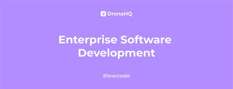 An Easy Guide To Enterprise Software Development Dronahq