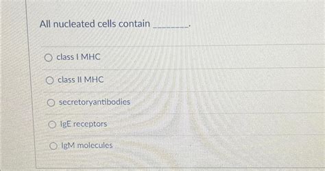 Solved All Nucleated Cells Containclass I Mhcclass Ii