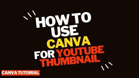 How To Use Canva For YouTube Thumbnail How To Use Canva To Make YouTube Thumbnail Canva