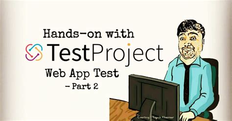 qa qc arena hands on with testproject web app tests part 2