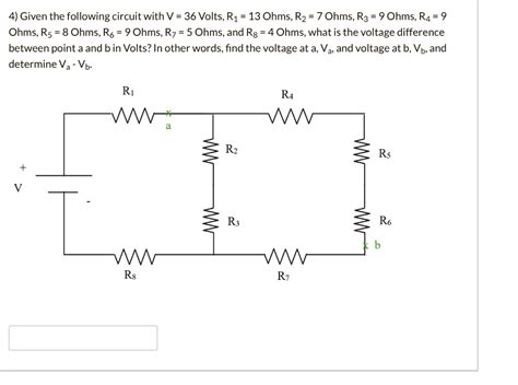 Solved 4 Given The Following Circuit With V 36 Volts R1 13 Ohms Rz 7 Ohms R3 9 Ohms