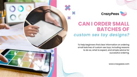 can i order small batches of custom sex toy designs