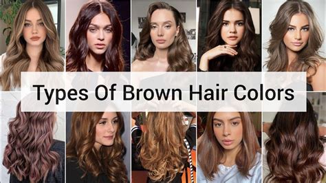 Types Of Brown Hair Colors Hair Color Trends Fashion Lookbook Youtube