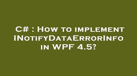 C How To Implement Inotifydataerrorinfo In Wpf 45 Youtube