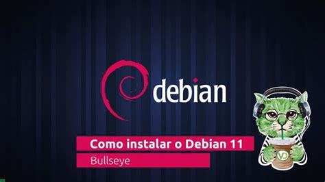 Como Instalar O Debian Bullseye Verdanadesk