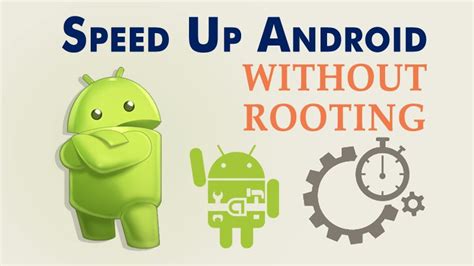 Best Ways To Speed Up Your Slow Android Device No Root