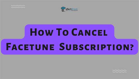 How To Cancel Facetune Subscription IPhone Android
