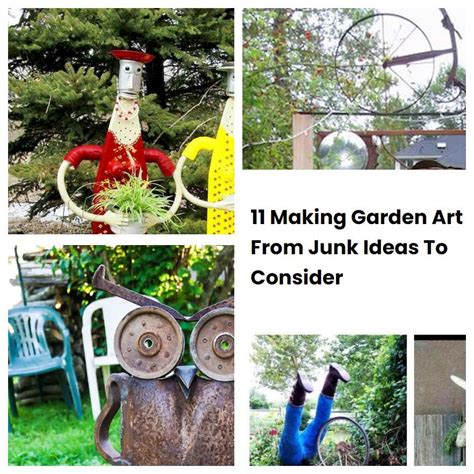 11 Making Garden Art From Junk Ideas To Consider Sharonsable