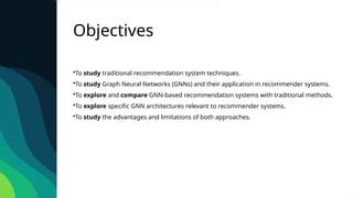 Enhancing Recommendation Systems Comparative Analysis Of GNNs Vs Traditional Methods Pptx