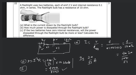 A Flashlight Uses Two Batteries Each Of Emf 2 V And Internal Resistance