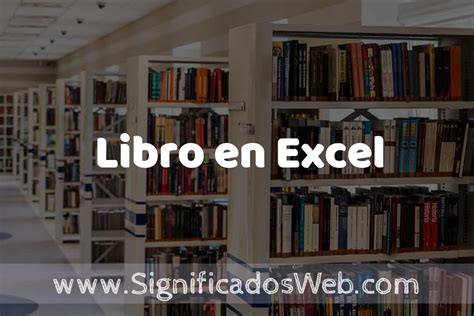Concepto De Libro En Excel ️ Significado Y Definición
