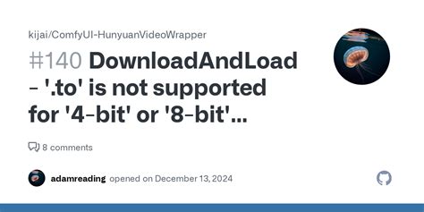 downloadandloadhyvideotextencoder to is not supported for 4 bit