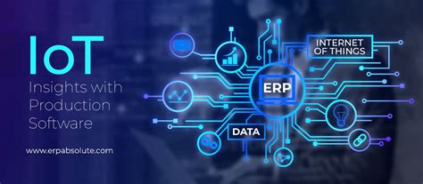 Get The Benefits Of Iot Insights With Production Software