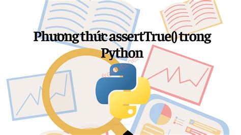Phương Thức Asserttrue Trong Python Freetuts