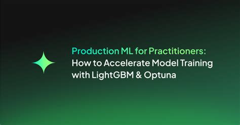 How To Use Lightgbm And Optuna To Boost Model Training