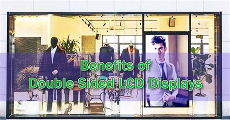Unveiling The Benefits Of Double Sided LCD Display