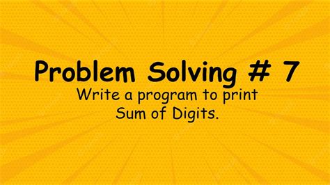 Write A Program To Print Sum Of Digits 7 Tutorial 4you Youtube