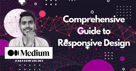 Comprehensive Guide To Responsive Websites — Aaradhya Pathak By Aaradhya Pathak Medium