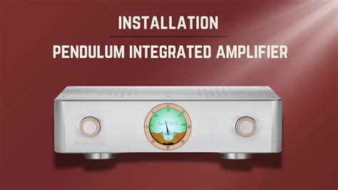 Pendulum Integrated Amplifier Installation Youtube