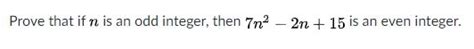 solved prove that if n is an odd integer then 7n2 2n 15