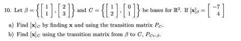 Solved Let β 1 1 2 3 And C 1 2 0 1
