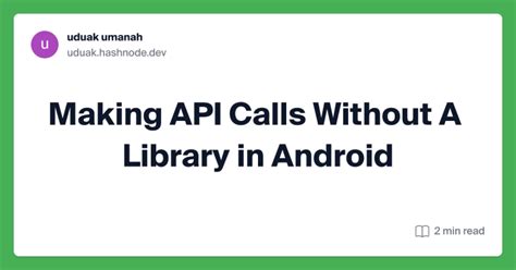 uduak umanah on linkedin making api calls without a library in android