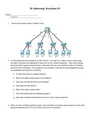 A Brand New IP Address Worksheet III 4 6 2009 2 IP Addressing Worksheet III Name Course 1