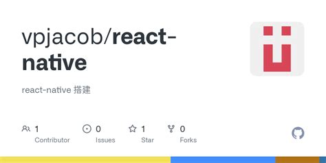 GitHub vpjacob react native react native 搭建