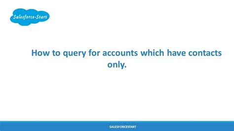 Soql How To Query For Accounts Which Have Contacts Only Youtube