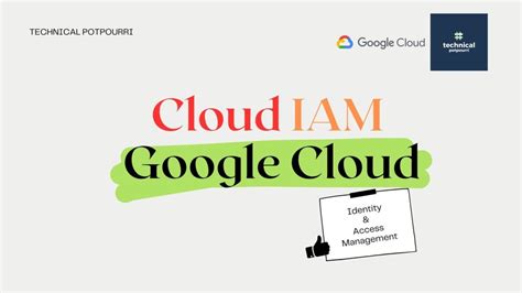 Understand Cloud IAM In Google Cloud Technical Potpourri From Sudipta Deb