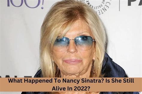 What Happened To Nancy Sinatra Is She Still Alive In 2022 Nancy