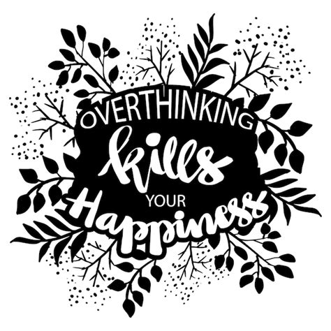Overthinking Kill Your Happiness Poster Quotes Premium Vector