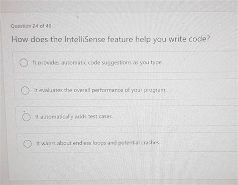 Solved Question 24 ﻿of 40how Does The Intellisense Feature