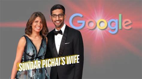 Sundar Pichai Wife Anjali Pichai The Woman Behind The Tech Tycoon