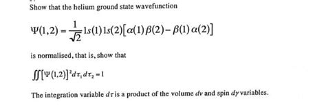 Solved Show That The Helium Ground State Wavefunction