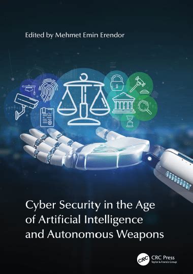 Cyber Security In The Age Of Artificial Intelligence And Autonomous Weapons Vmorecloud