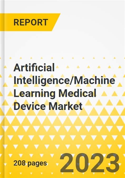Artificial Intelligencemachine Learning Medical Device Market A Global And Regional Analysis